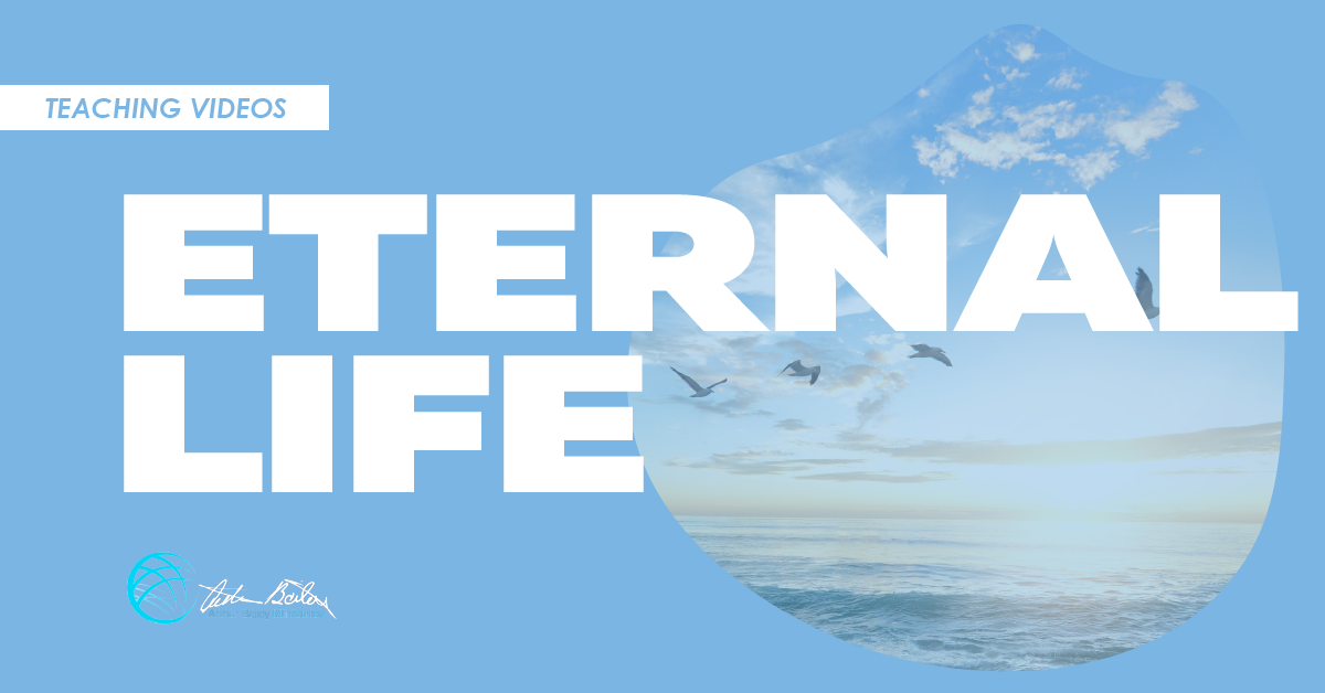 Eternal Life | Arthur Bailey Ministries