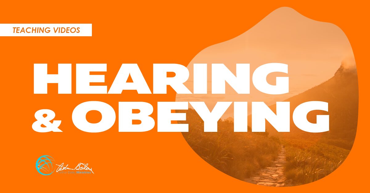 Hearing and Obeying - Arthur Bailey Ministries