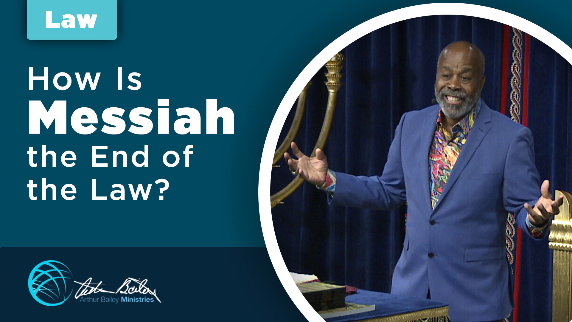 How Is Messiah the End of the Law? - Arthur Bailey Ministries