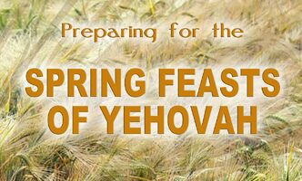 Preparing for the Spring Feasts of Yehovah | Free eBook | Bible Teaching