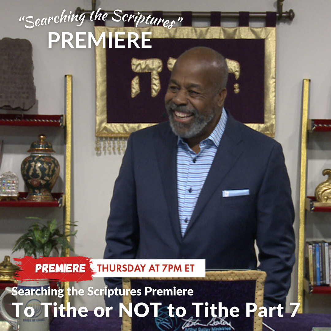 To Tithe or NOT to Tithe Part 7 | Arthur Bailey Ministries