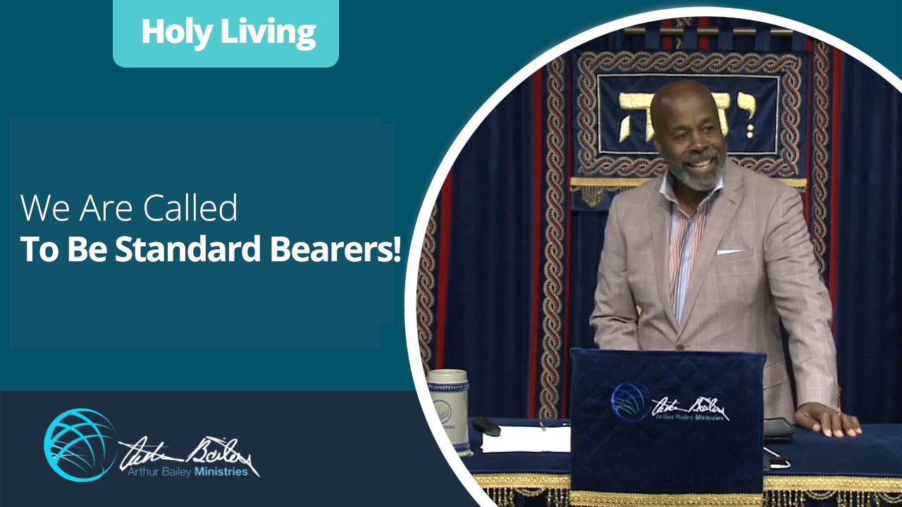We Are Called To Be Standard Bearers!