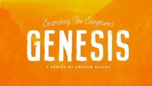 Genesis - Arthur Bailey Ministries